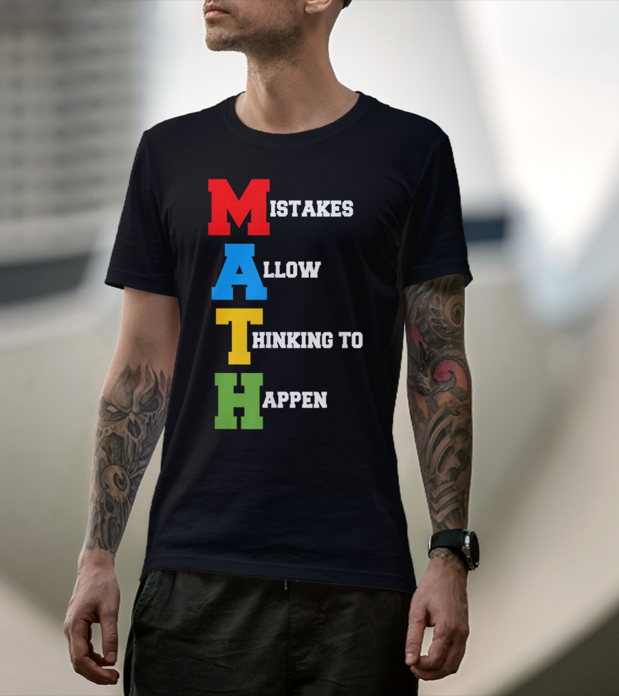 Mistakes Allow Thinking To Happen MATH Bold Colorful Letters T-Shirt