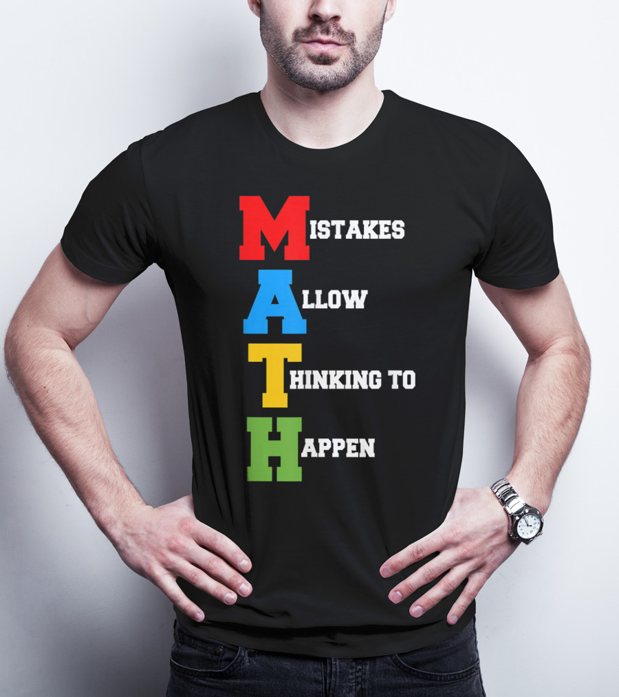 Mistakes Allow Thinking To Happen MATH Bold Colorful Letters T-Shirt