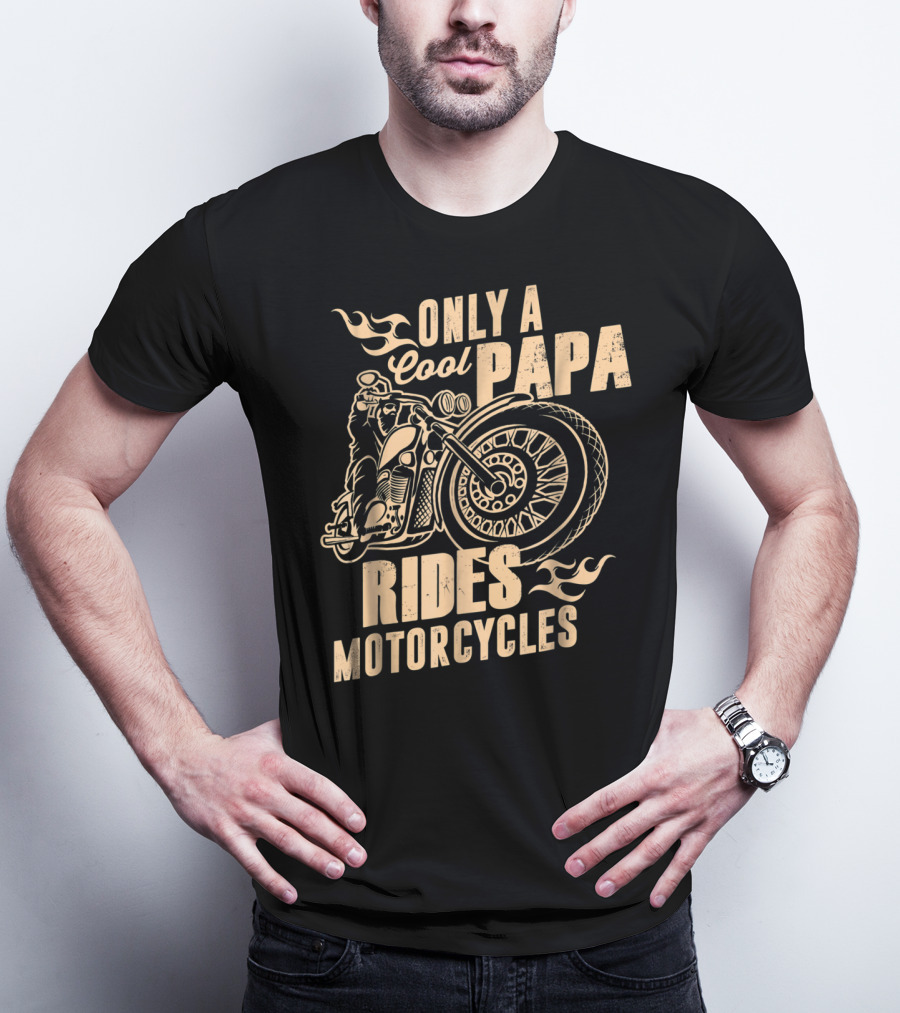 Only A Cool Papa Rides Motorcycles T-Shirt