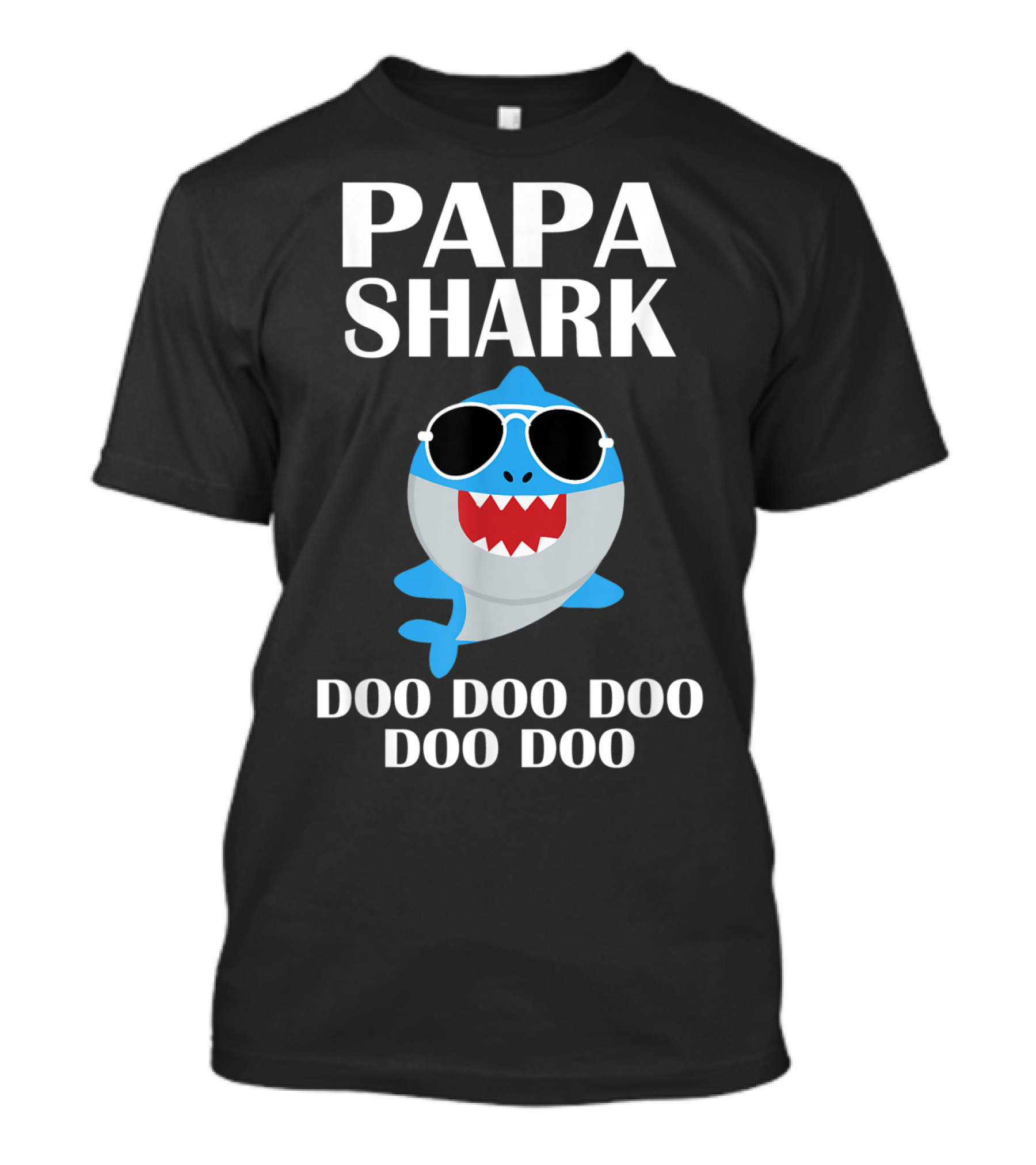 PAPA SHARK DOO DOO DOO DOO DOO T-Shirt