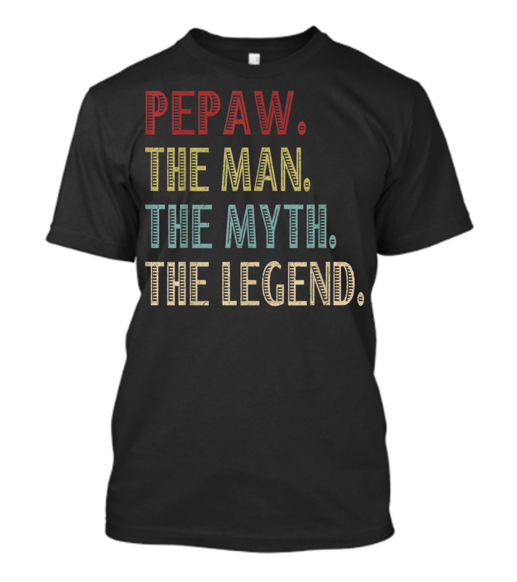 PEPAW THE MAN THE MYTH THE LEGEND T-Shirt