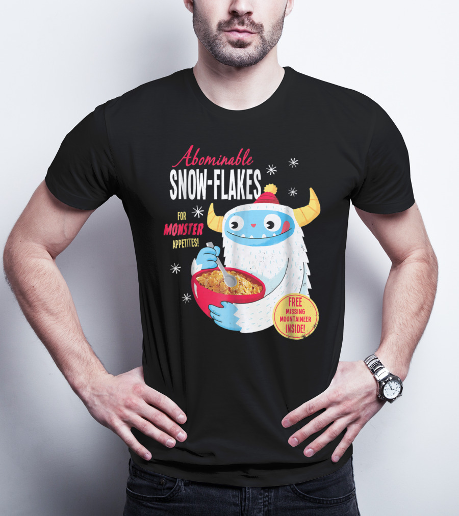Abominable Snow-Flakes For Monster Appetites Free Missing Mountaineer Inside T-Shirt