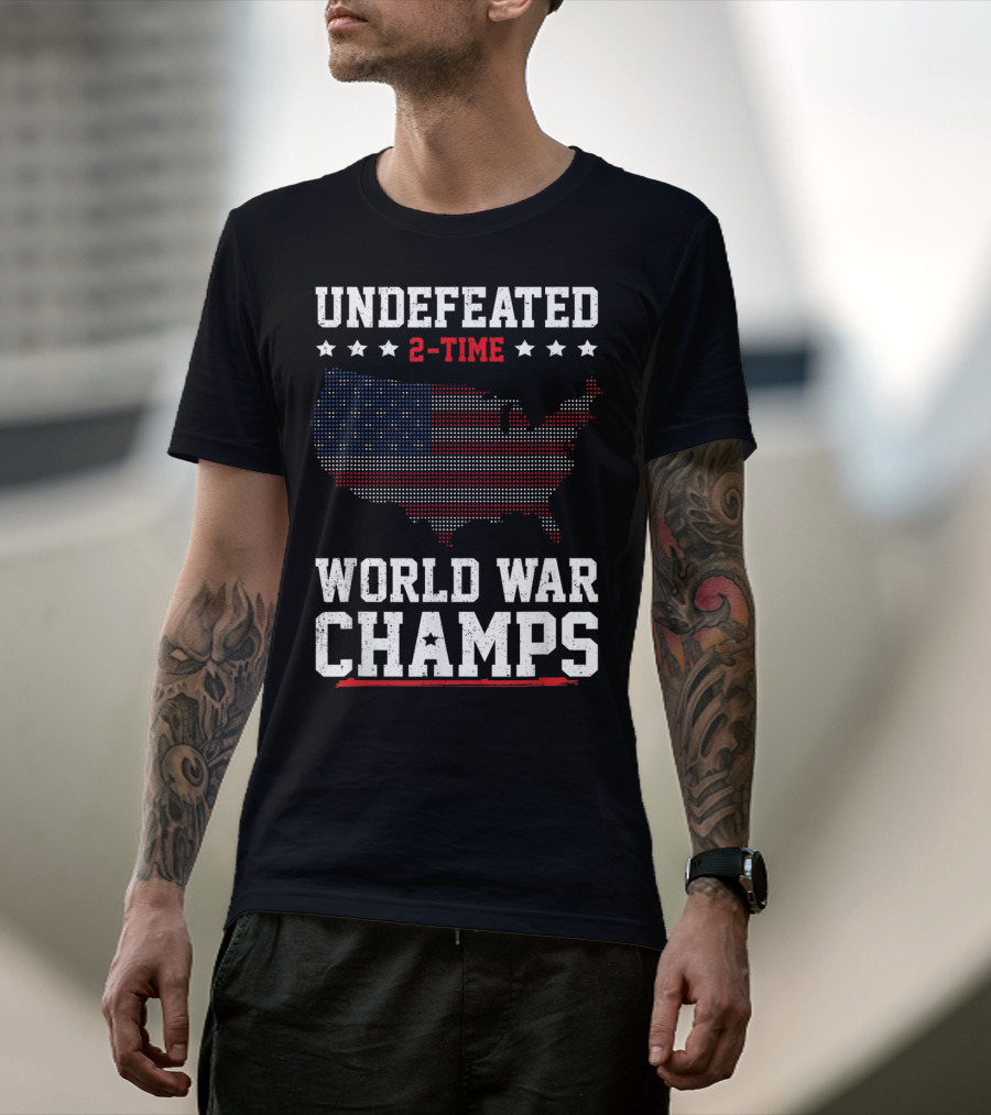 Undefeated 2 Time World War Champs USA Flag Map Stars Fourth Of July T-Shirt