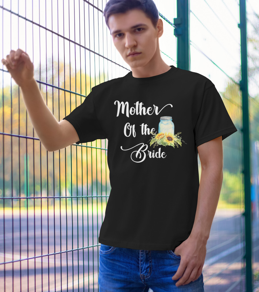 Mother Of The Bride Sunflower Mason Jar T-Shirt