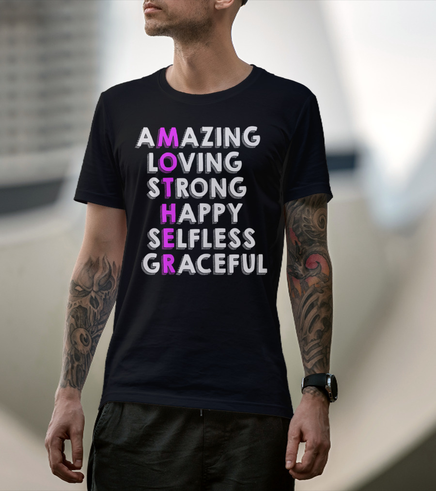 Amazing Loving Strong Happy Selfless Graceful Mother Birthday From Husband Daughter T-Shirt
