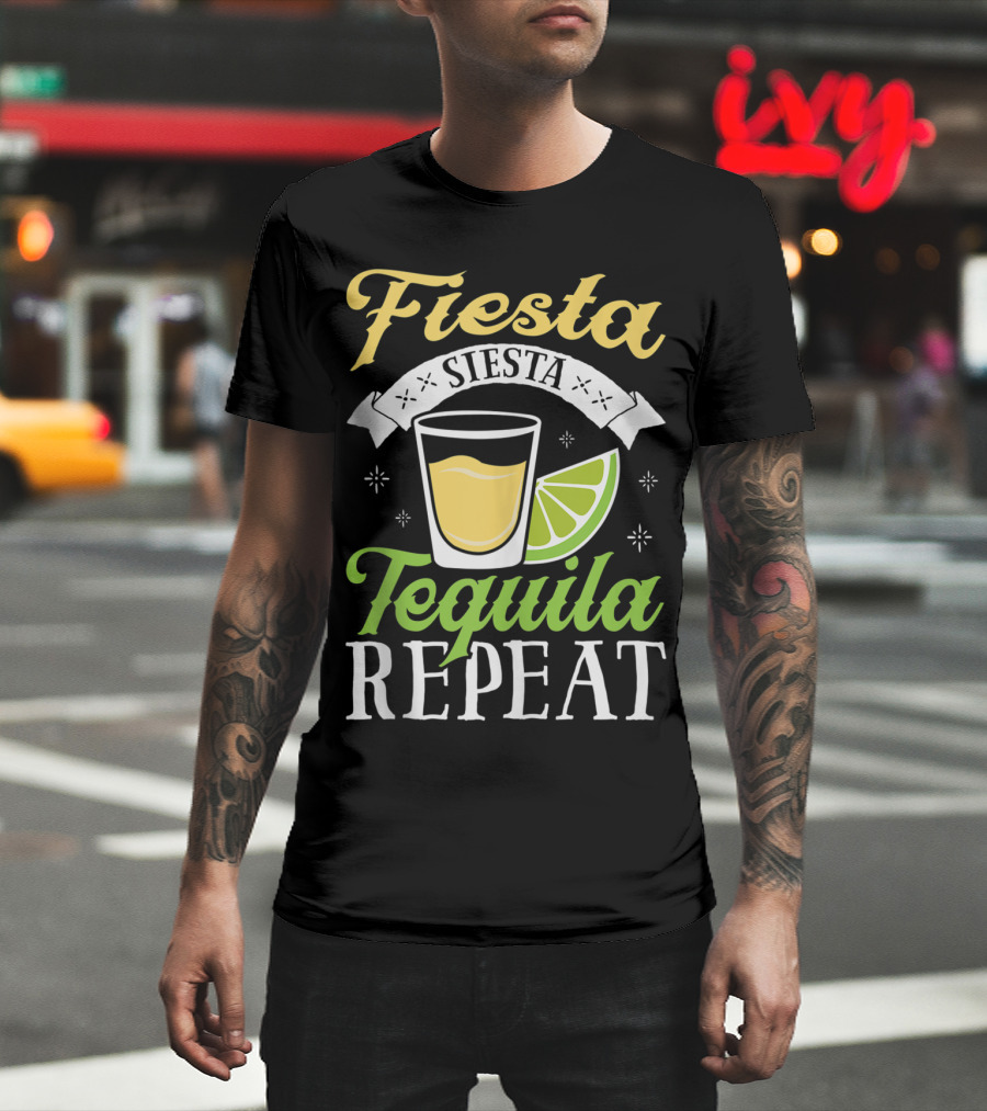Fiesta Siesta Tequila Repeat Funny Cinco De Mayo Humor T-Shirt