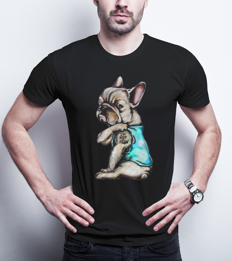 I'm Frenchie Not A Pug Funny Dog Wearing Blue Shirt With Text T-Shirt