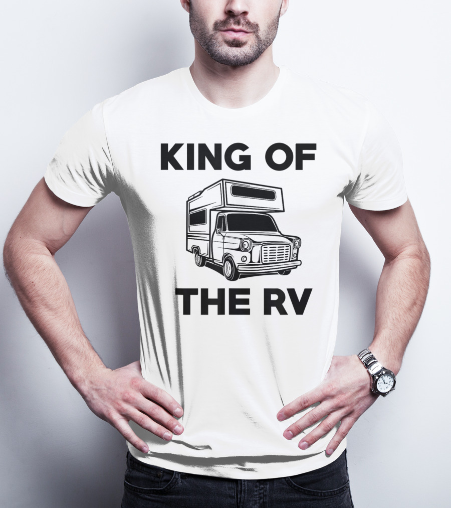 King Of The RV Traveling Camper Van Wear T-Shirt