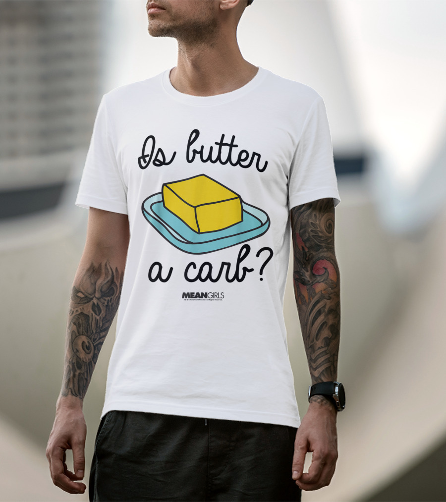 Mean Girls Is Butter A Carb Yellow Butter On Blue Plate T-Shirt