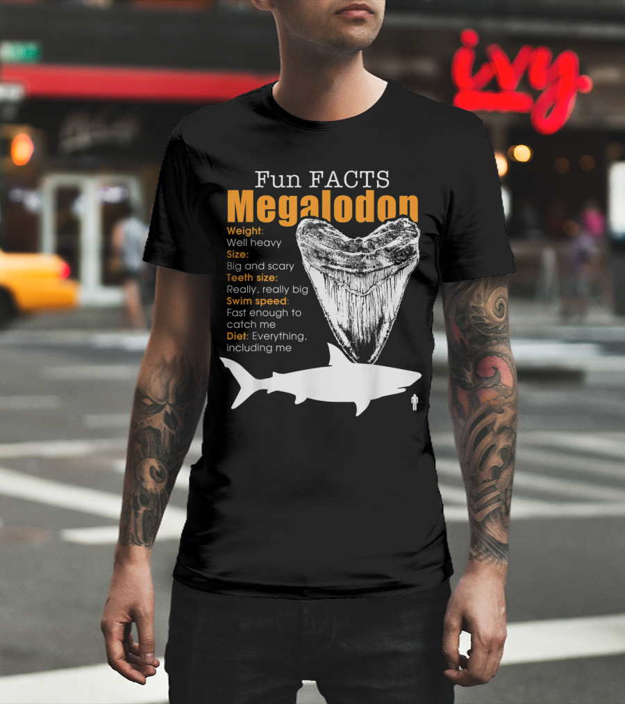 Fun Facts Megalodon Big And Scary Teeth Size Really Really Big T-Shirt