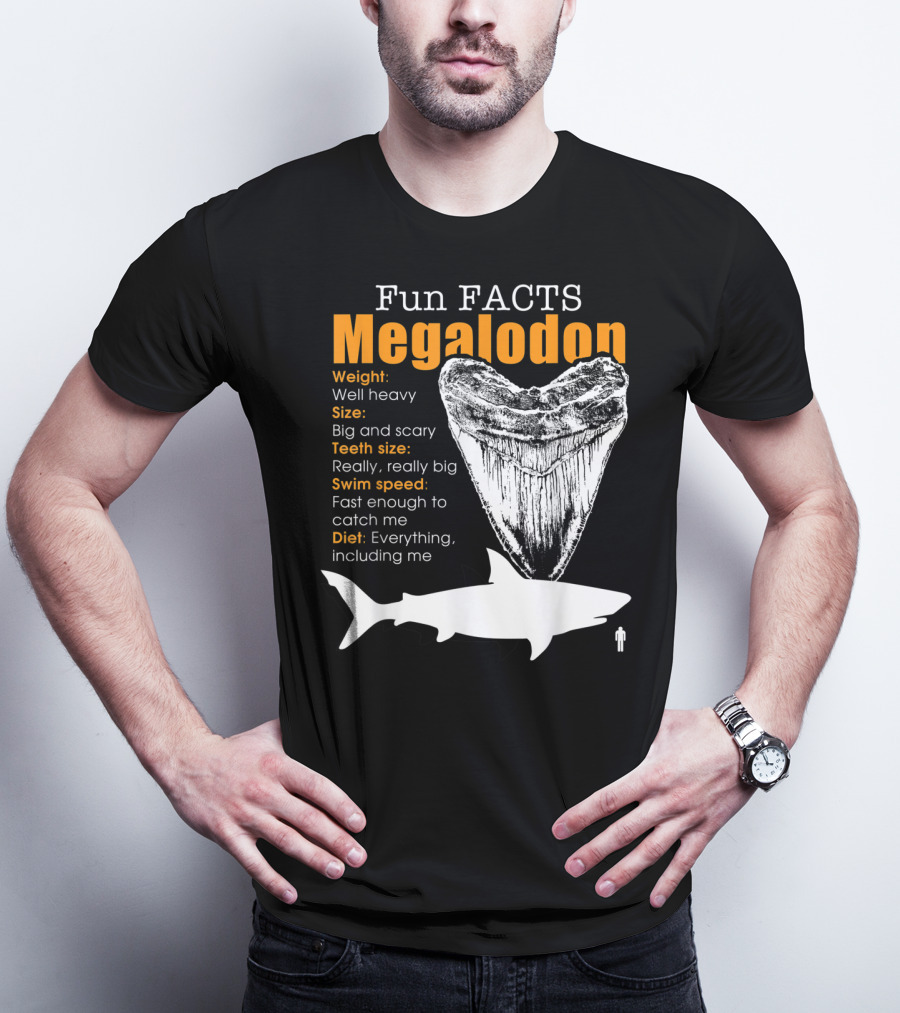 Fun Facts Megalodon Big And Scary Teeth Size Really Really Big T-Shirt