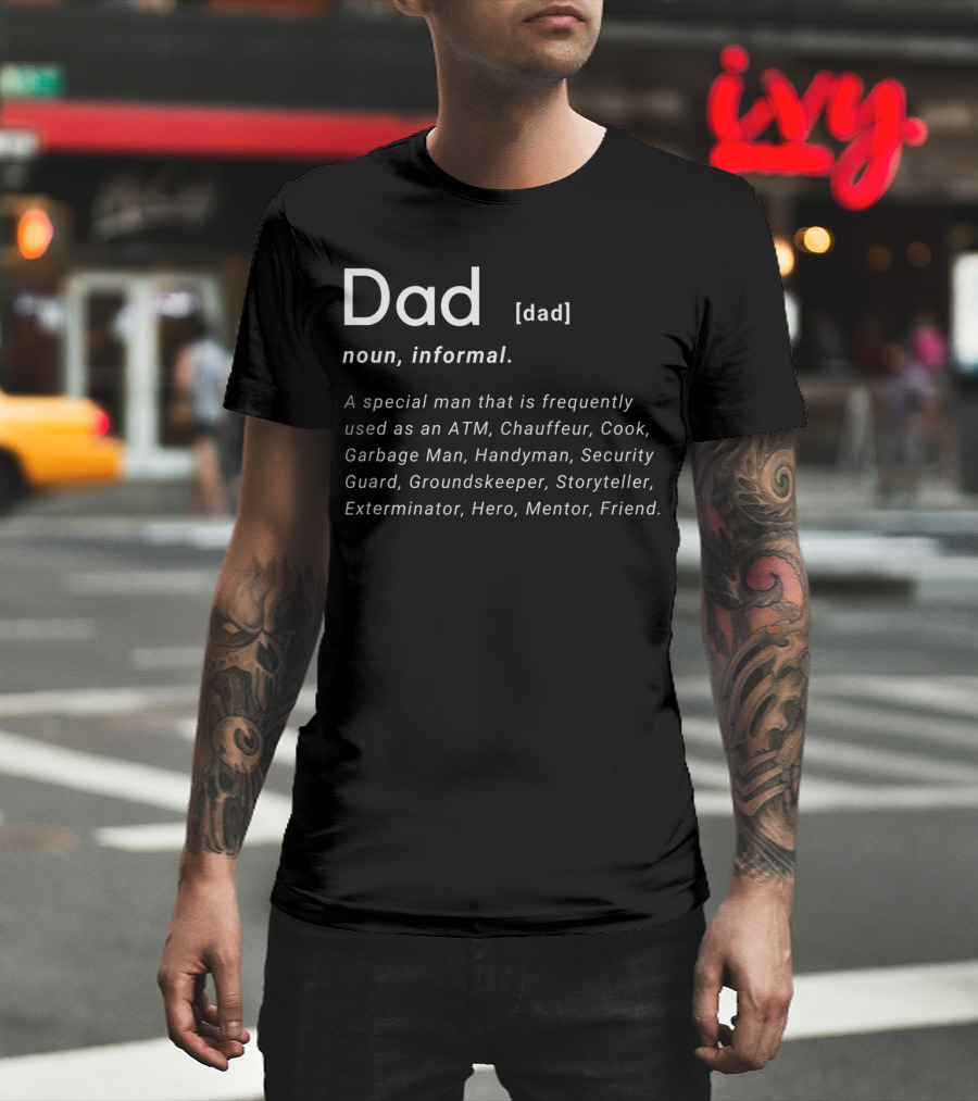 Dad Definition Funny Father's Day ATM Chauffeur Cook Handyman Hero Mentor Friend T-Shirt