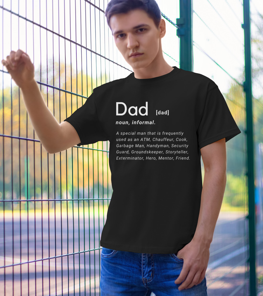 Dad Definition Funny Father's Day ATM Chauffeur Cook Handyman Hero Mentor Friend T-Shirt