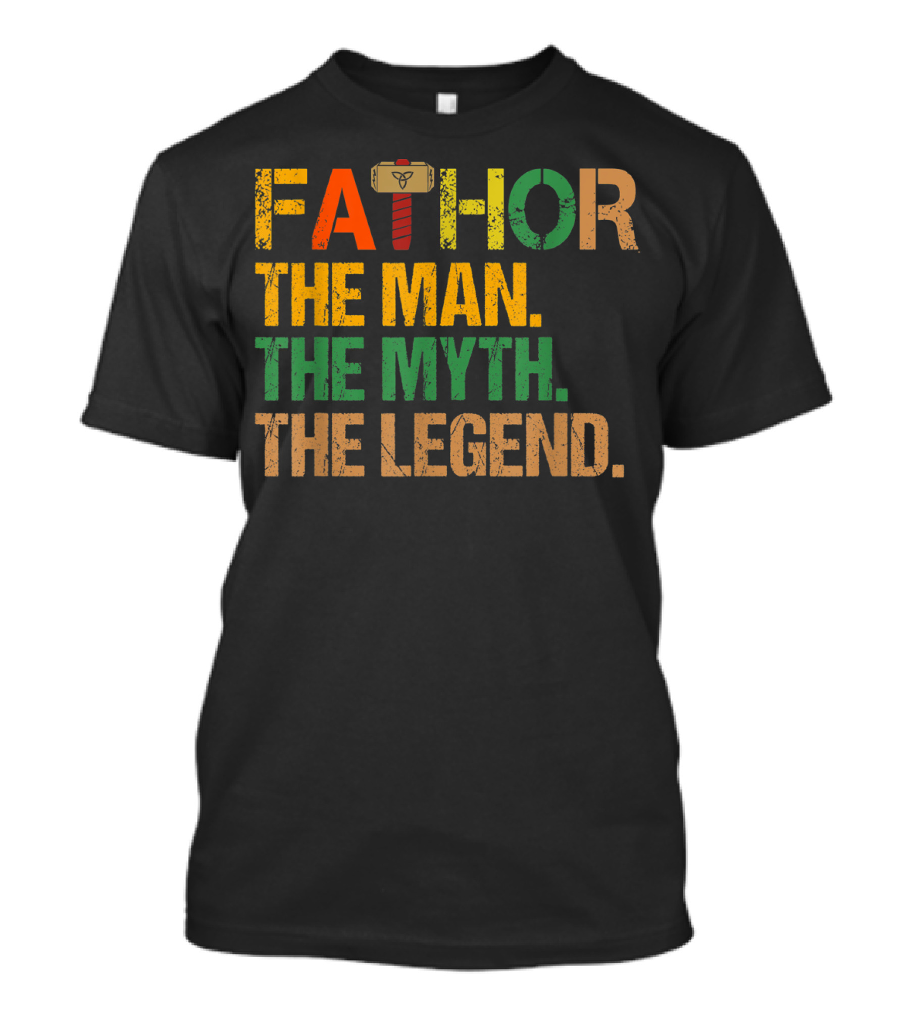 FATHOR The Man The Myth The Legend For Papa Dad T-Shirt