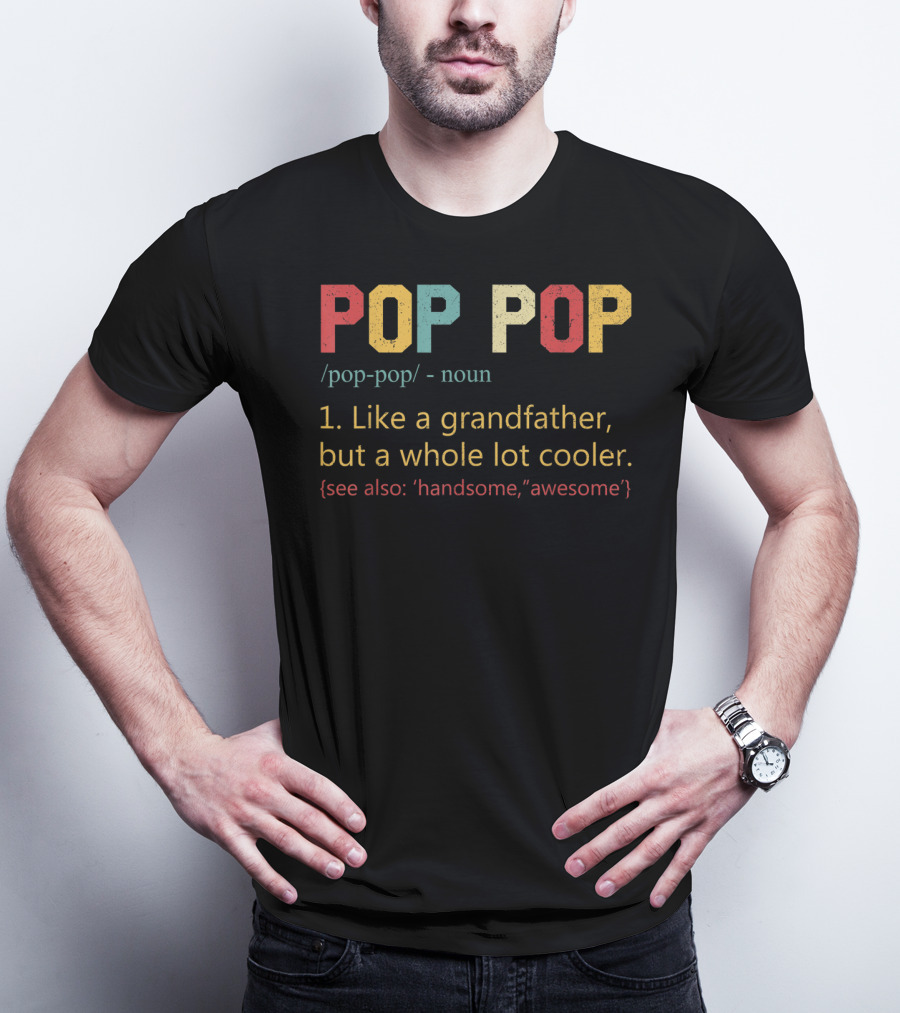 Mens Pop Pop Definition Like A Grandfather But Cooler T-Shirt