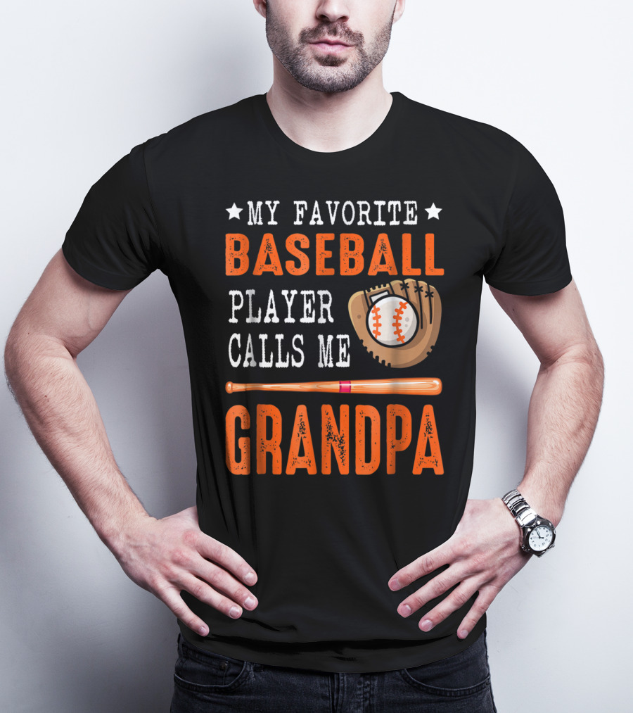 My Favorite Baseball Player Calls Me Grandpa Baseball Glove And Bat T-Shirt