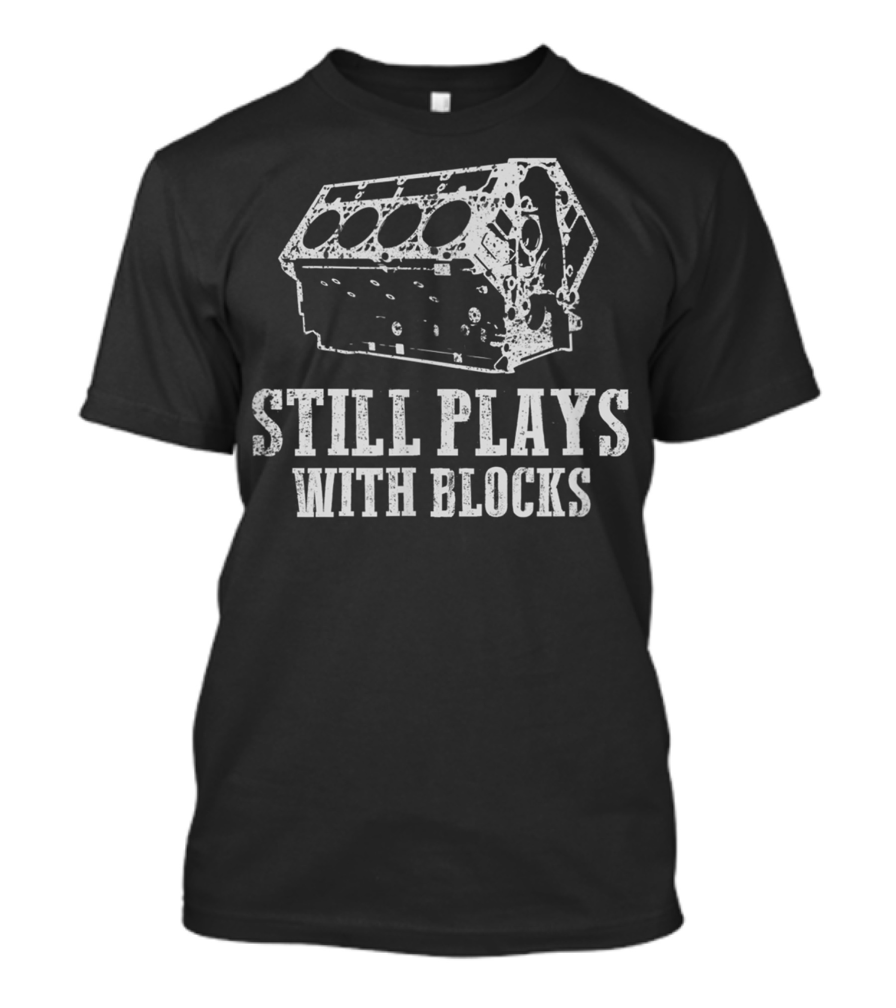 Still Plays With Blocks Gear Head Engine Humor T-Shirt
