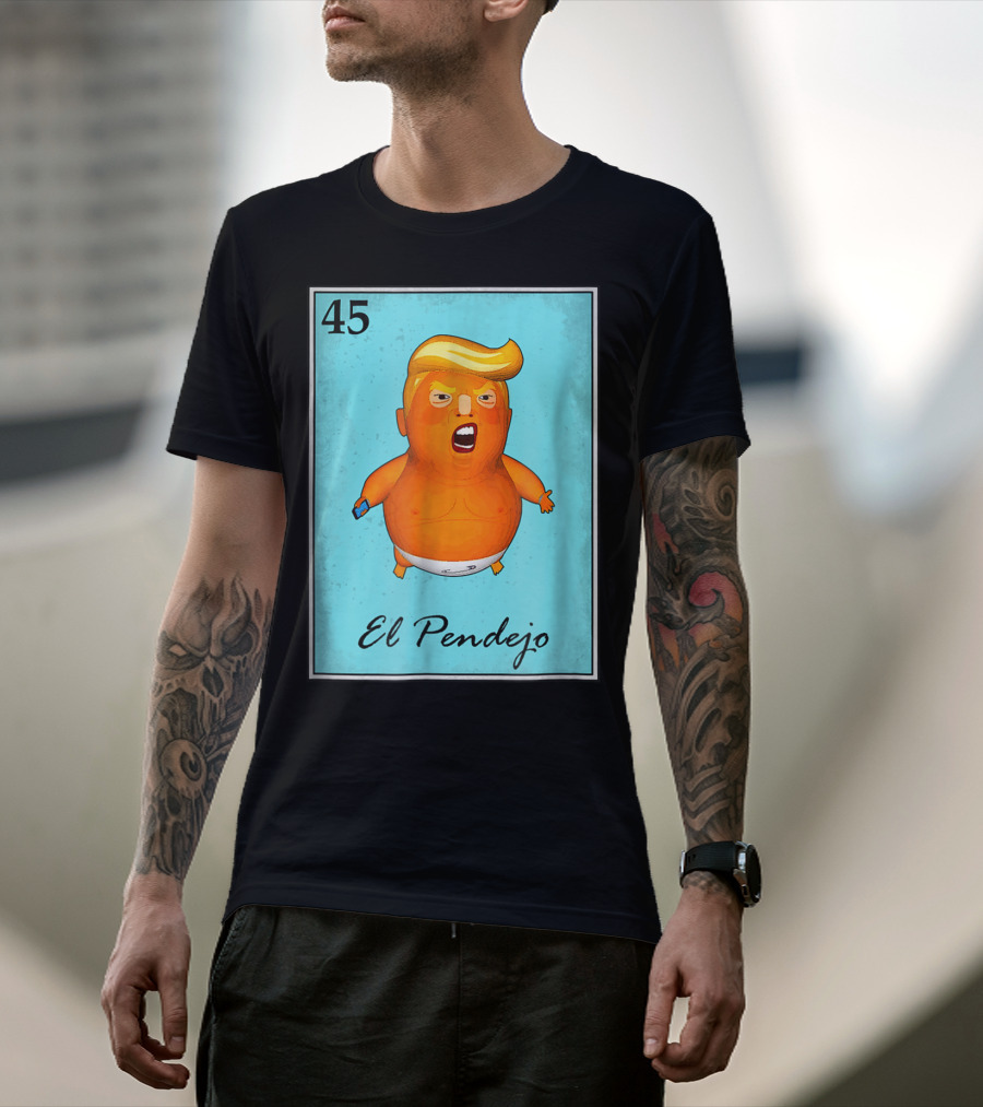 45 El Pendejo Loteria Card Impeach Trum T-Shirt