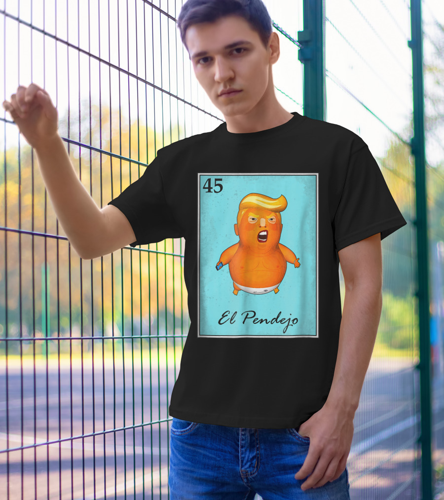 45 El Pendejo Loteria Card Impeach Trum T-Shirt
