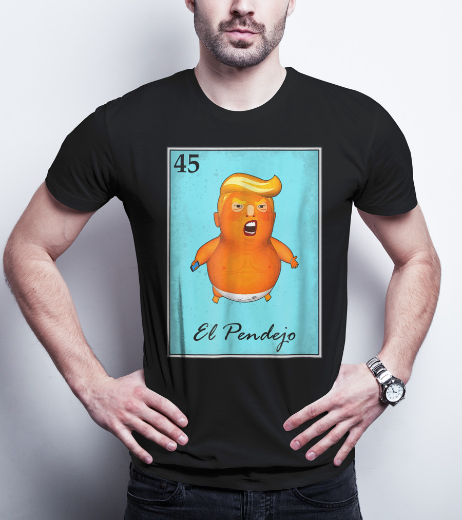 45 El Pendejo Loteria Card Impeach Trum T-Shirt