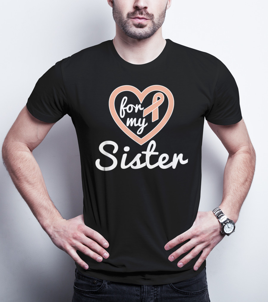 For My Sister Uterine Cancer Awareness T-Shirt