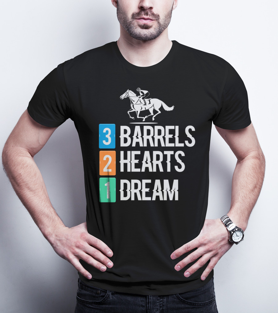 3 Barrels 2 Hearts 1 Dream Horse Riding Equestrian Passion And Pursuit T-Shirt