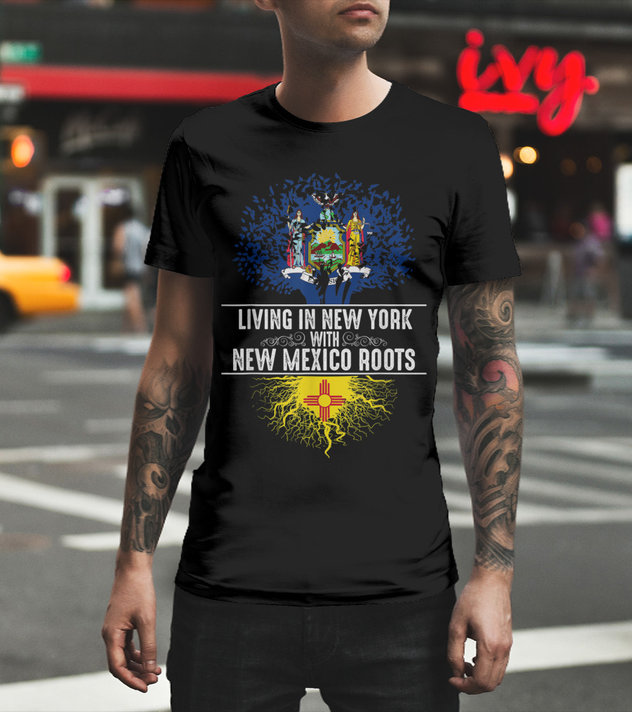 Living In New York With New Mexico Roots State Tree Flag T-Shirt