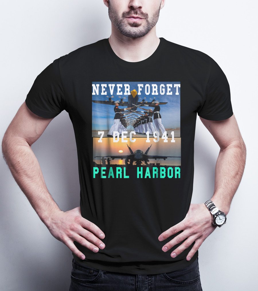 Never Forget Pearl Harbor 7 Dec 1941 T-Shirt