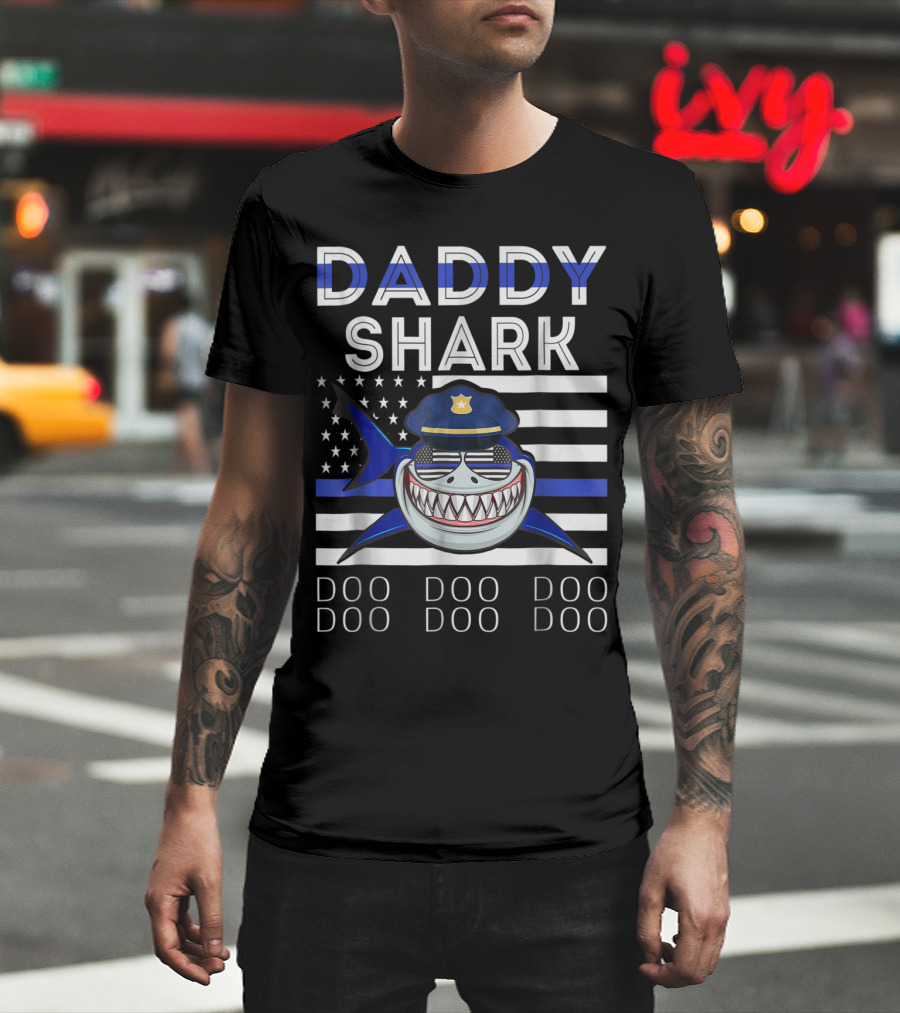 Daddy Shark Police Doo Doo Doo Blue Line Flag T-Shirt