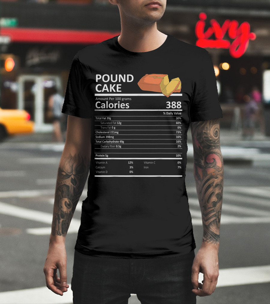 Pound Cake Calories 388 Nutritional Facts Information T-Shirt