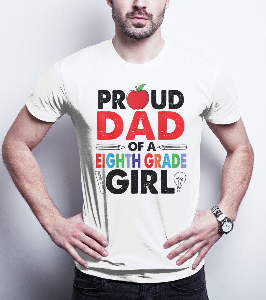 PROUD DAD OF A EIGHTH GRADE GIRL APPLE PENCIL LIGHTBULB T-Shirt