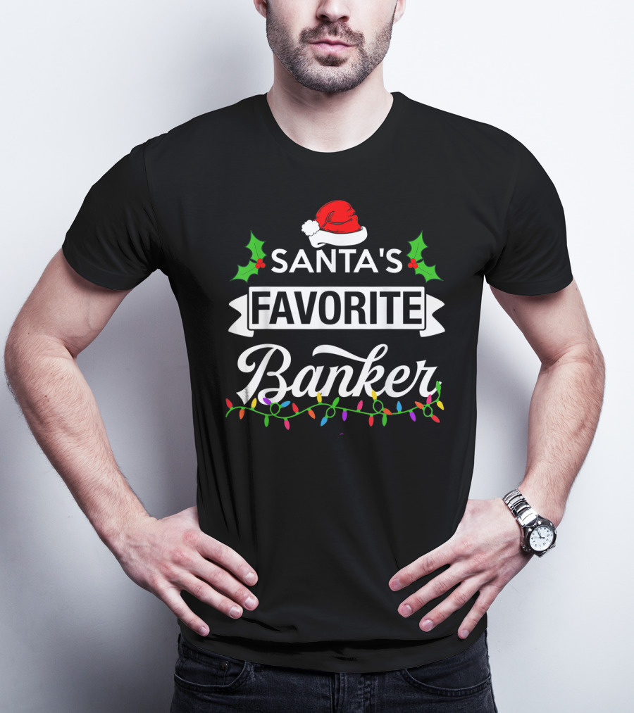 Santa's Favorite Banker Christmas Lights And Holly Elements T-Shirt