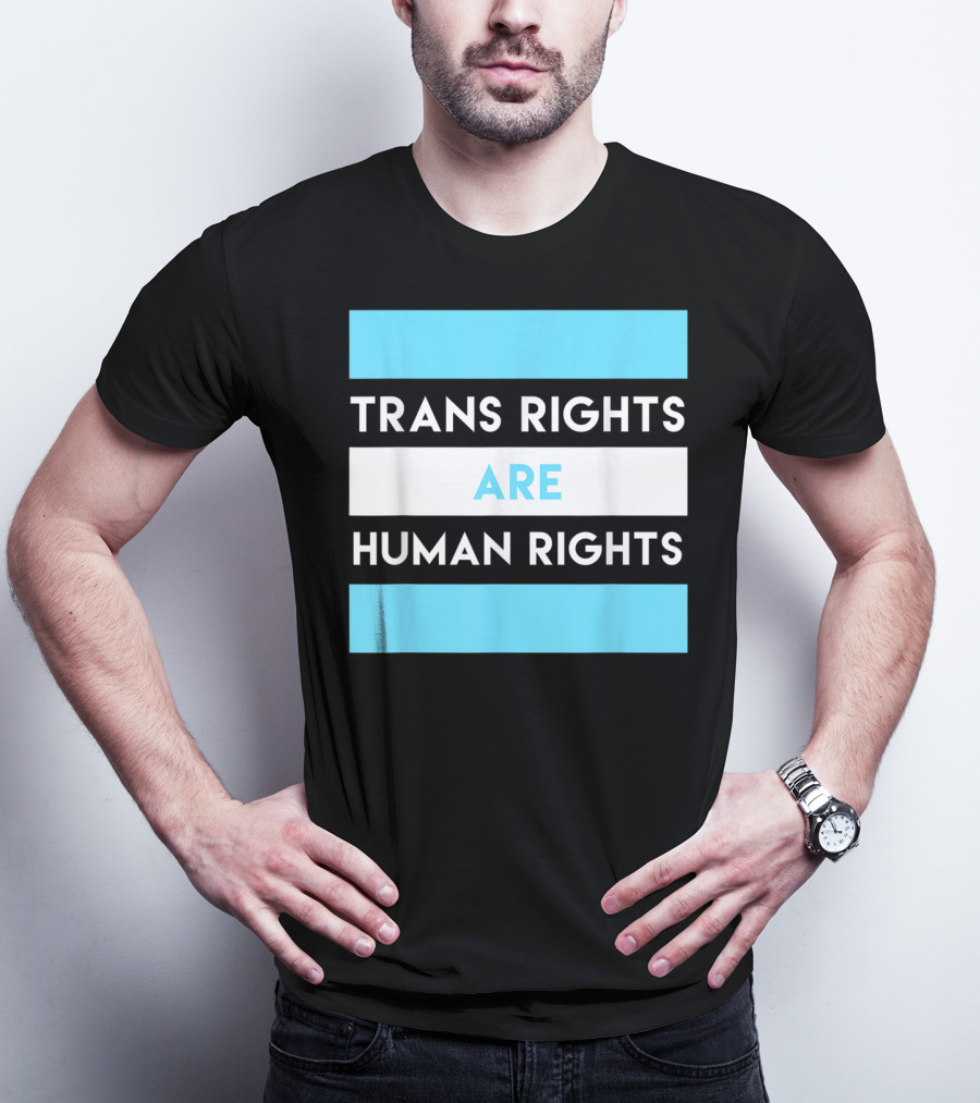 Trans Rights Are Human Rights Transgender Flag Colors T-Shirt