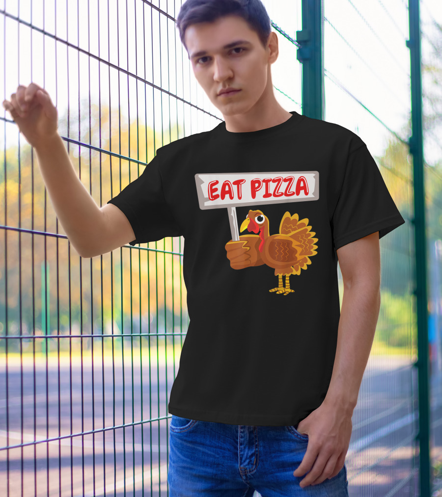 Turkey Holding Sign With Eat Pizza Message T-Shirt