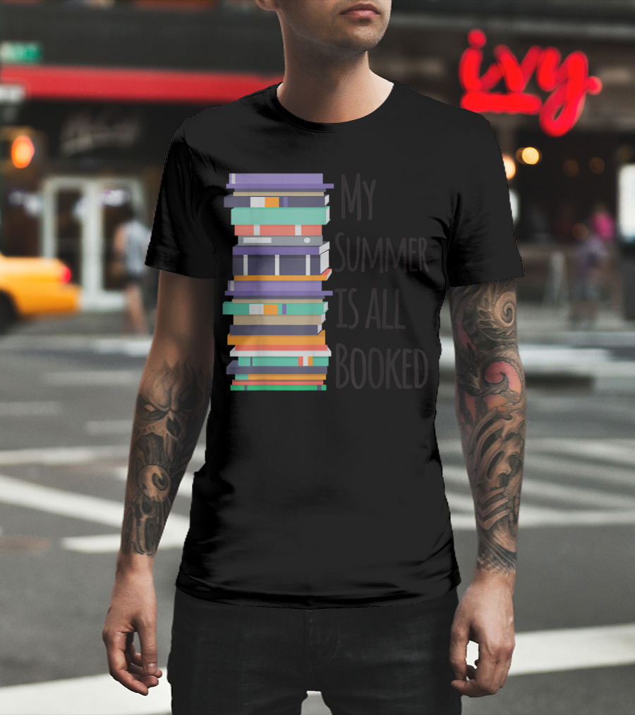 My Summer Is All Booked Funny Book Lover Stack T-Shirt