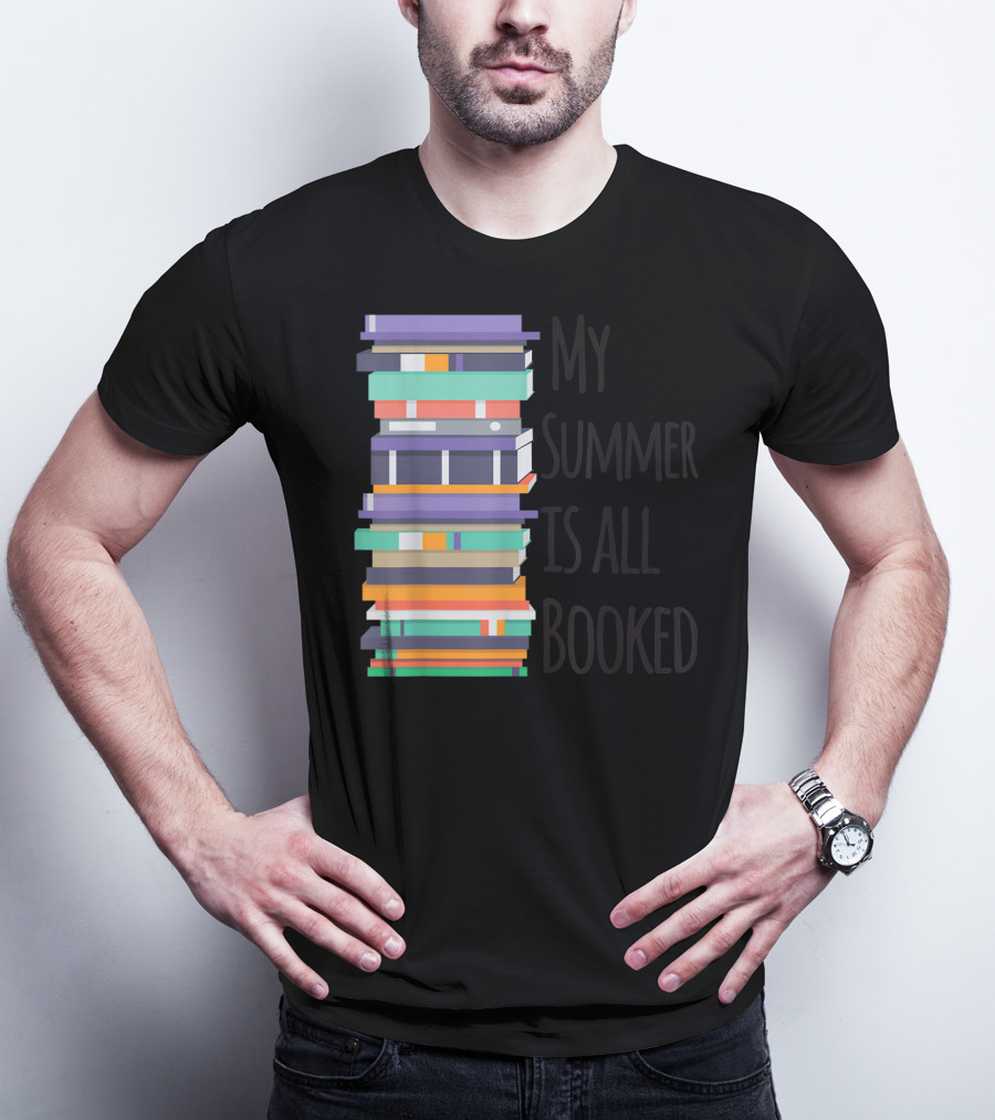 My Summer Is All Booked Funny Book Lover Stack T-Shirt