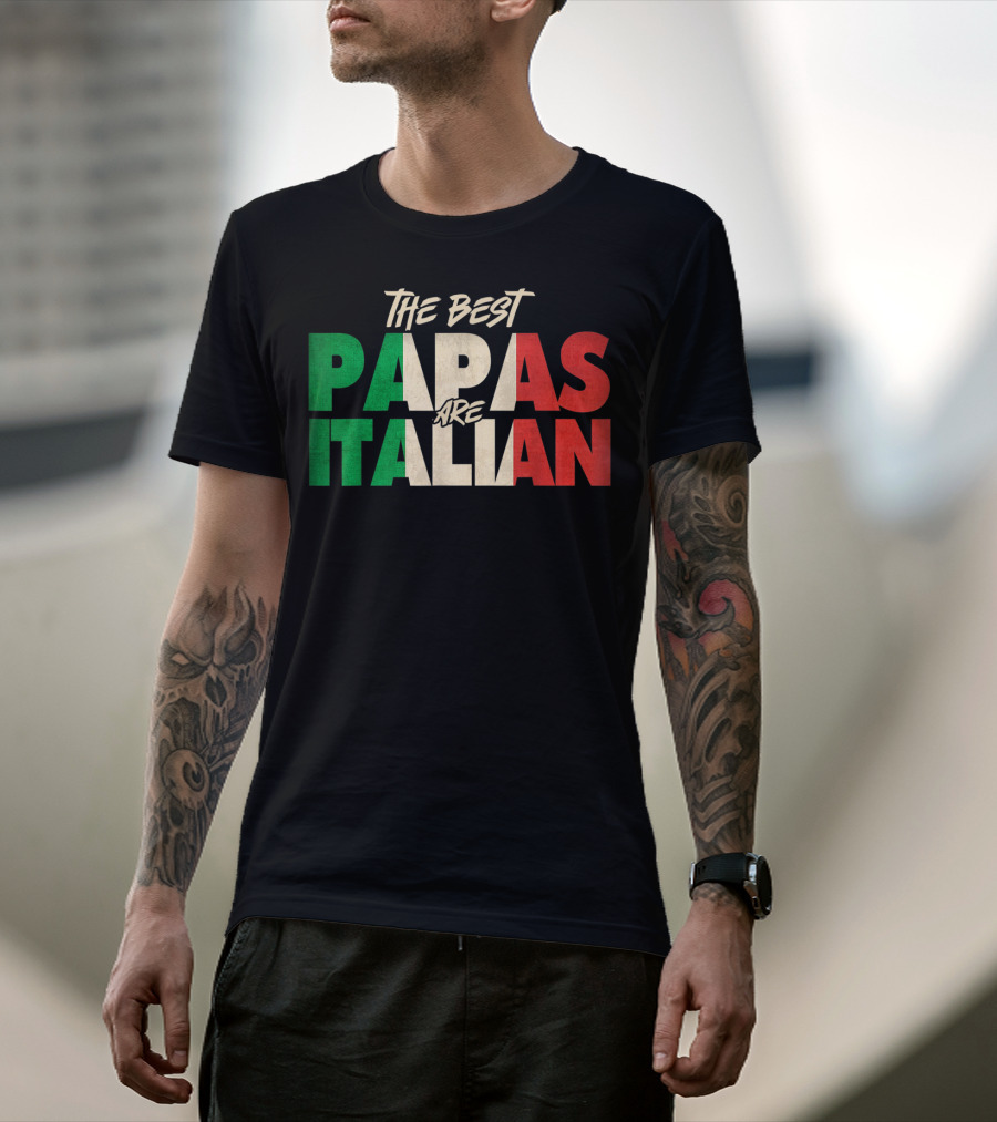 The Best Papas Are Italian Funny Italian Papa T-Shirt