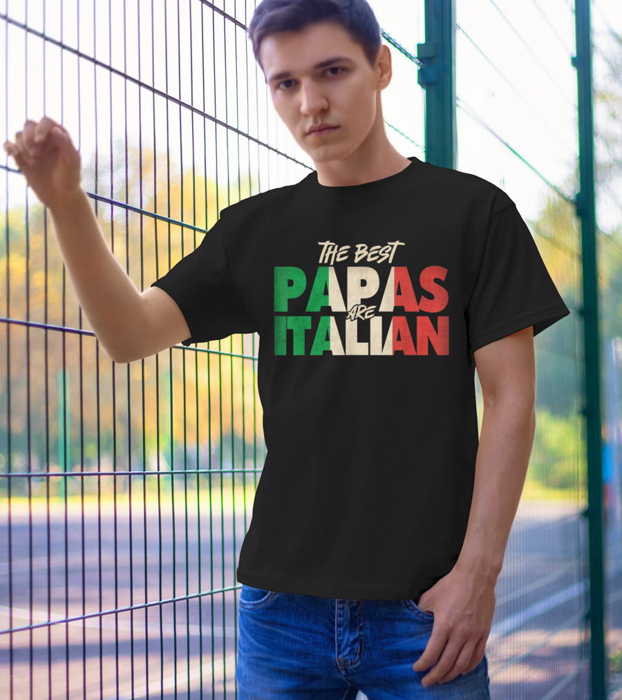 The Best Papas Are Italian Funny Italian Papa T-Shirt