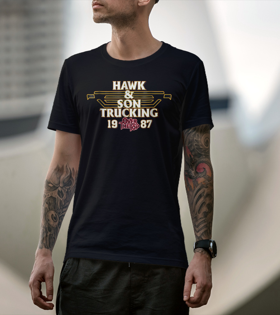 HAWK And SON TRUCKING OVER THE TOP 1987 T-Shirt