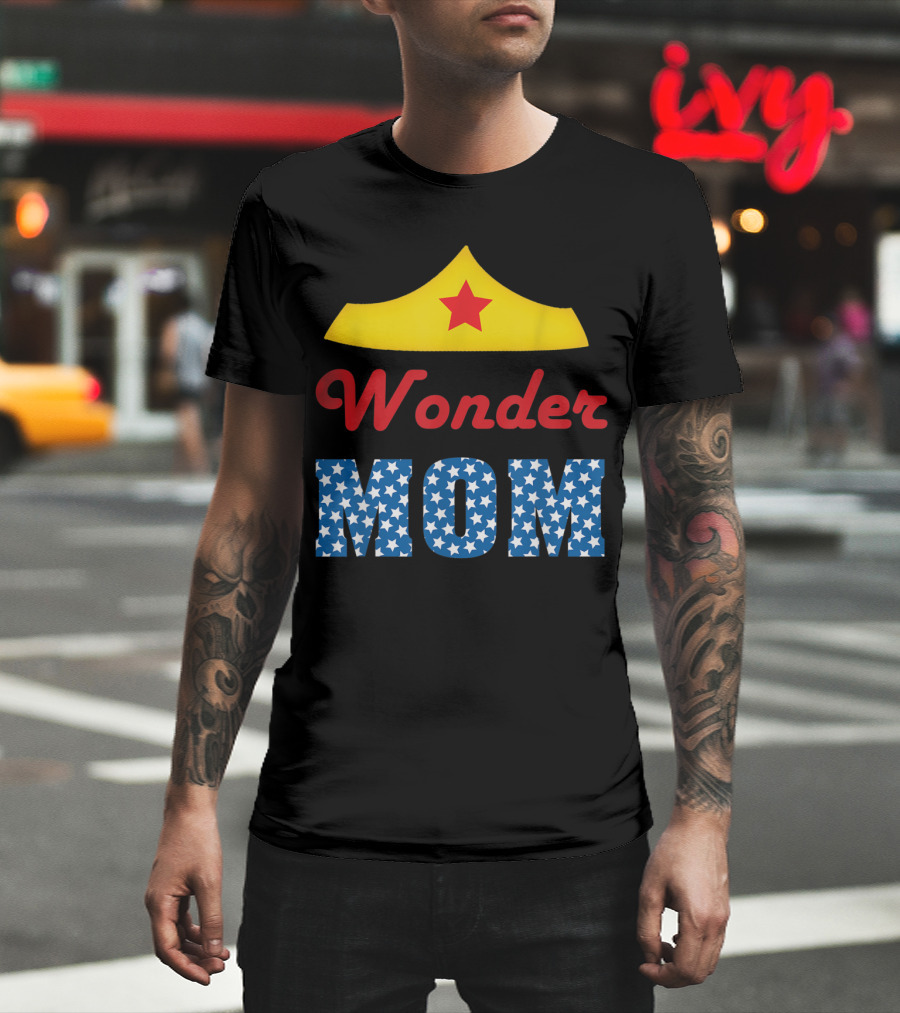 I Love My Wonder Mom Superhero Star Crown T-Shirt