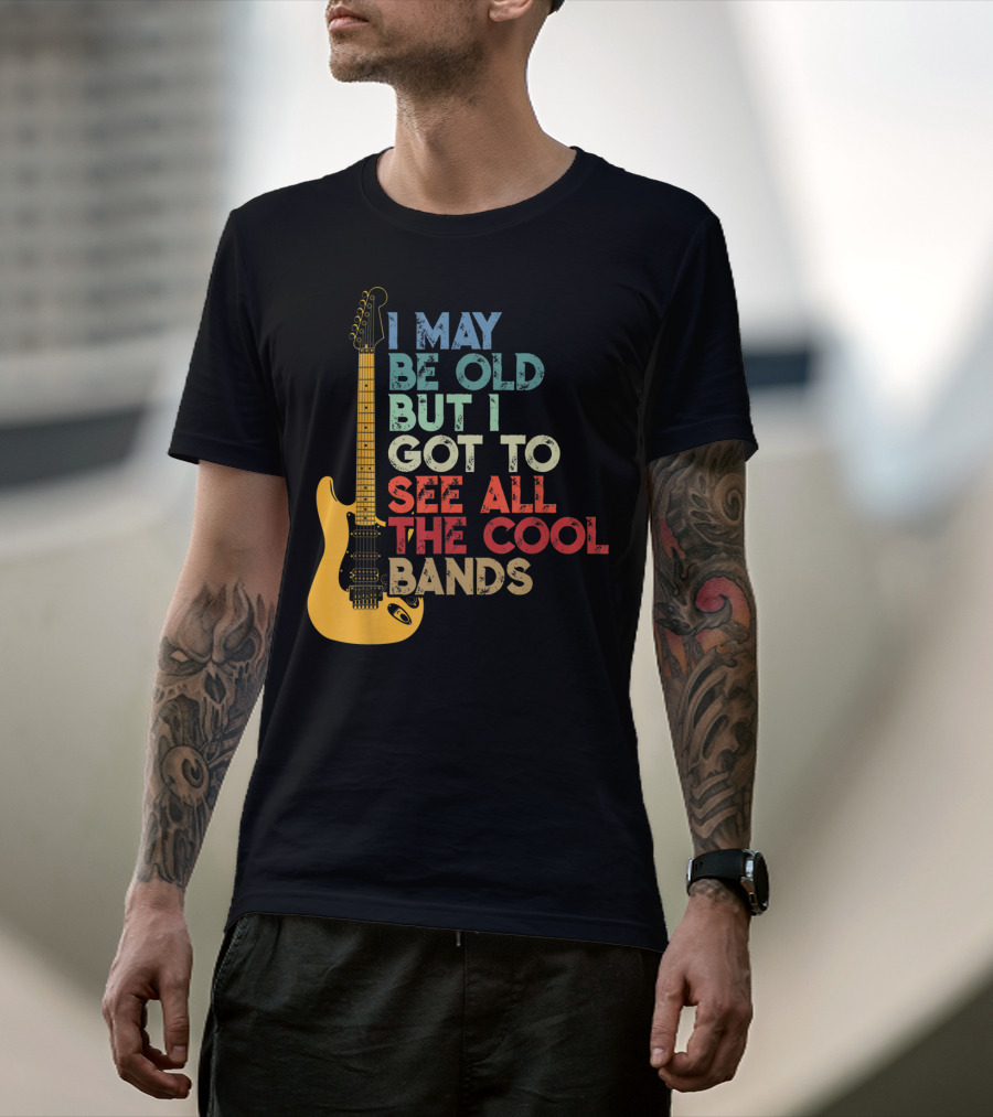 I May Be Old But I Got To See All The Cool Bands Electric Guitar Retro Music T-Shirt