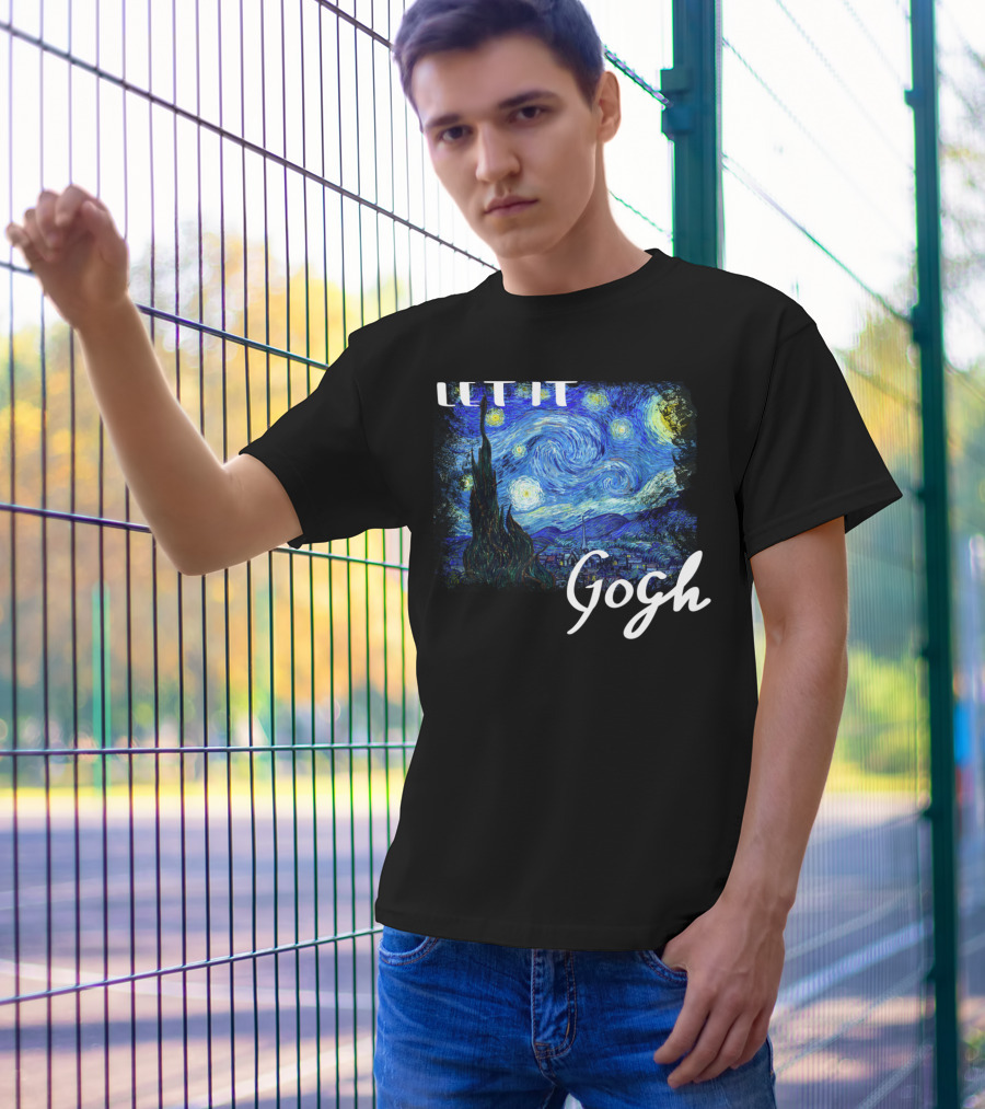 Let It Gogh Starry Night Vincent Van Gogh T-Shirt
