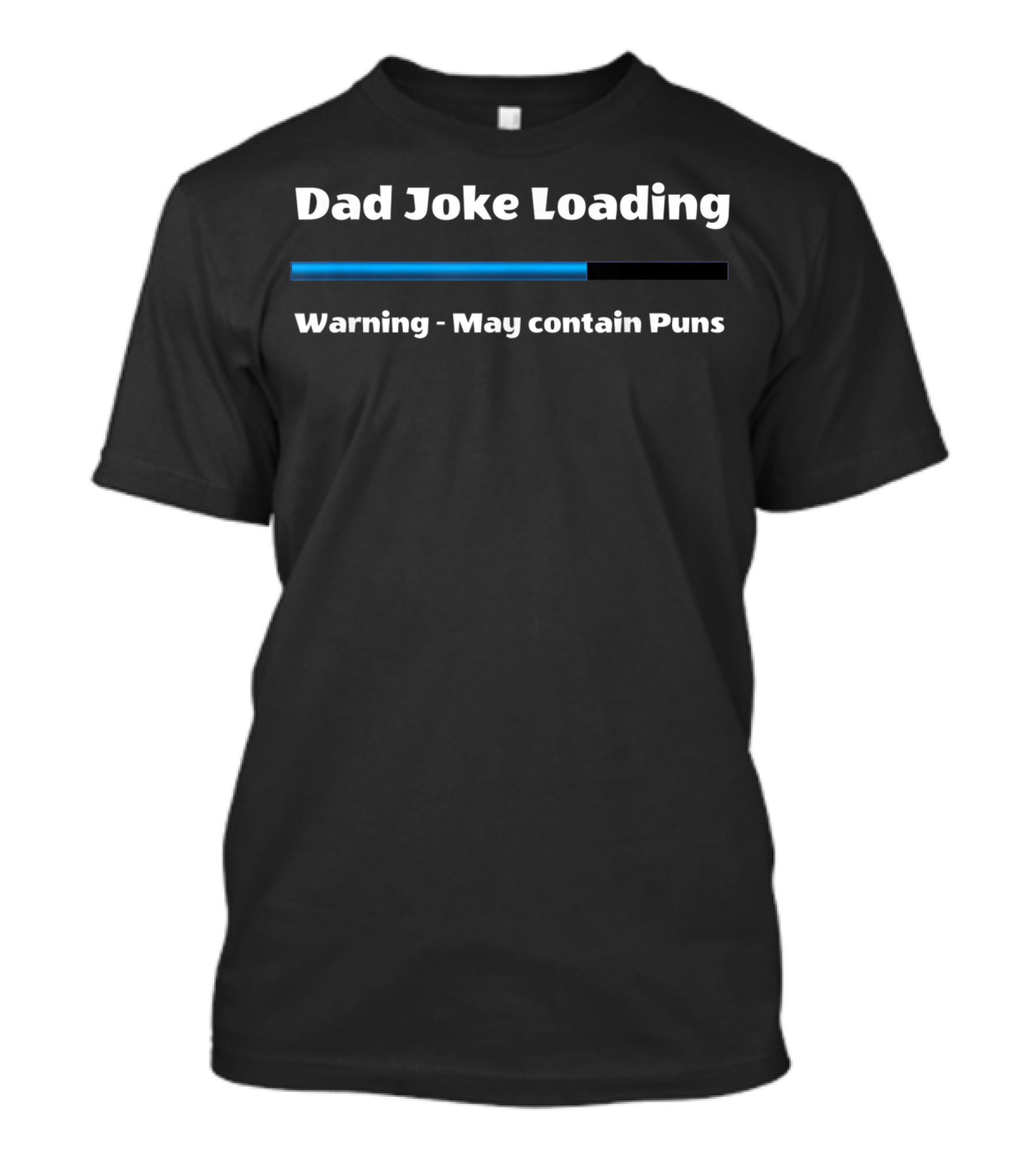 Dad Joke Loading Warning May Contain Puns T-Shirt