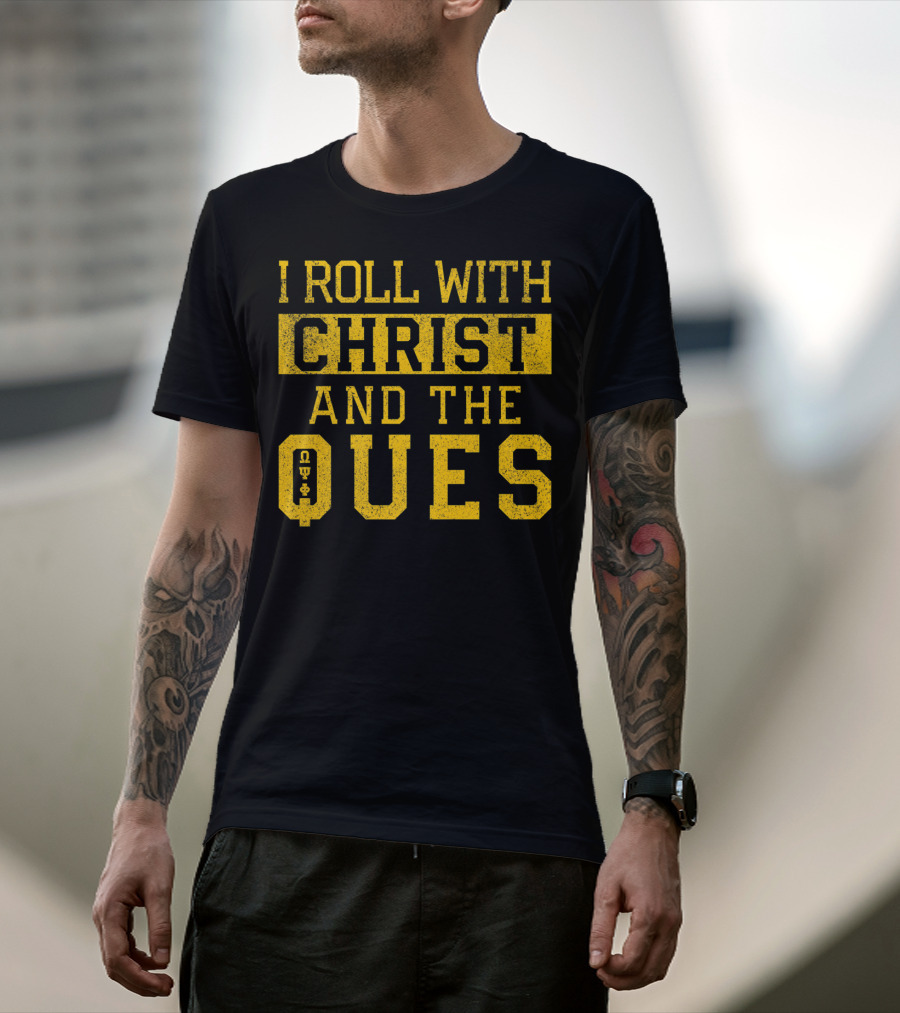 I Roll With Christ And The Ques Omega Psi Phi Fraternity Inc T-Shirt