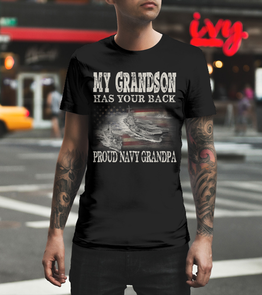 Proud Navy Grandpa My Grandson Has Your Back American Flag Ships T-Shirt