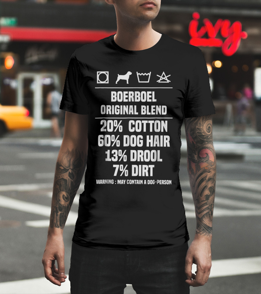 Boerboel Original Blend 20% Cotton 60% Dog Hair 13% Drool 7% Dirt Warning May Contain A Dog-Person T-Shirt