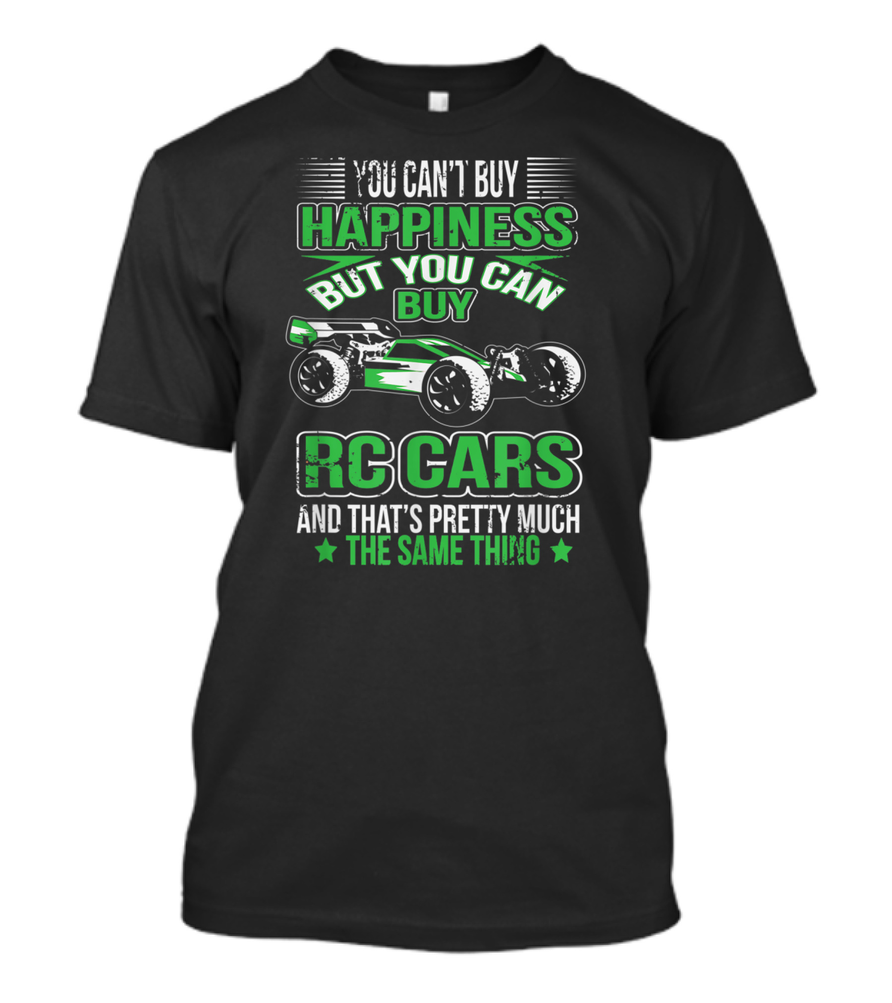 You Can't Buy Happiness But You Can Buy RC Cars And That's Pretty Much The Same Thing T-Shirt