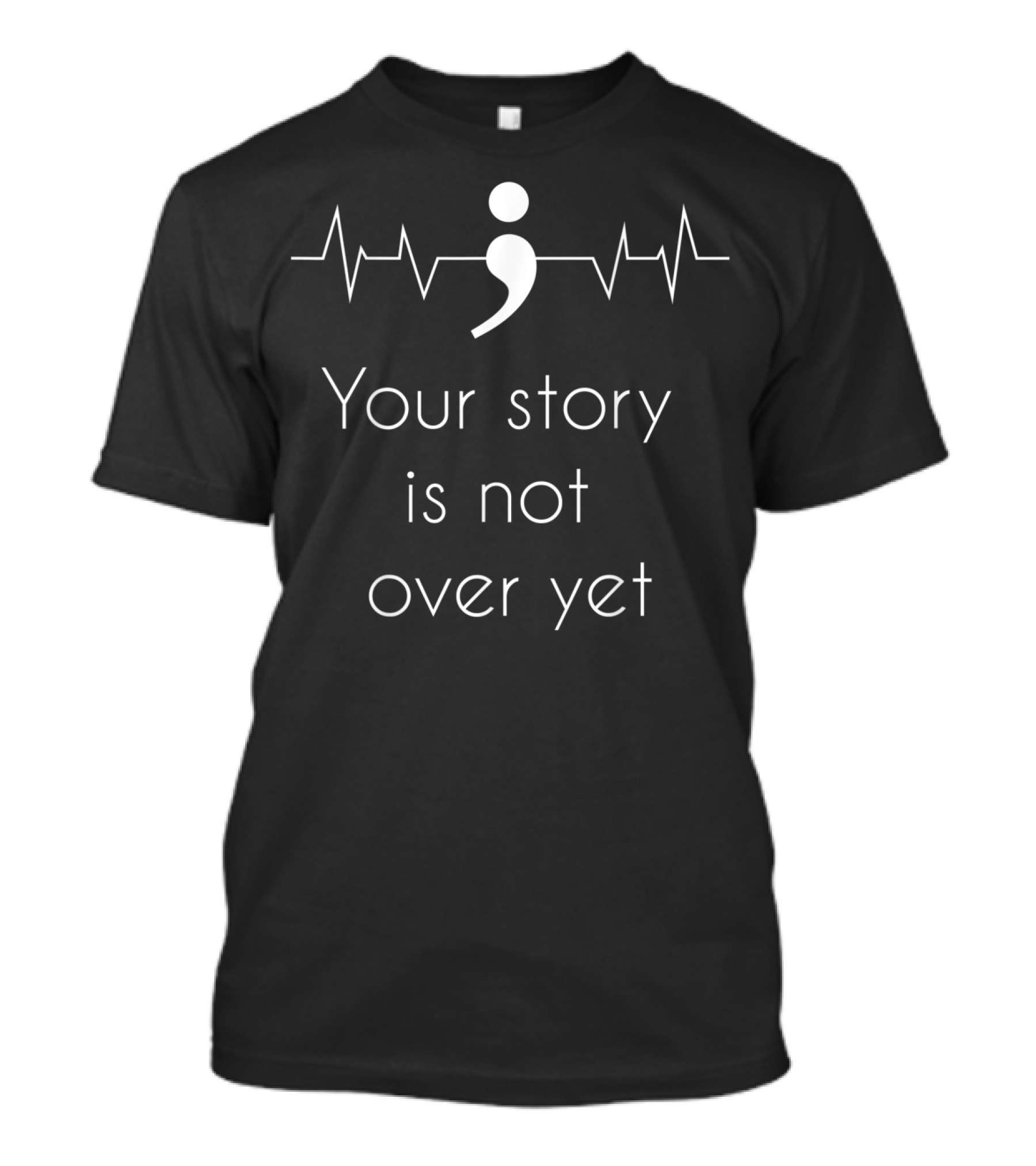 Semicolon Heartbeat Your Story Is Not Over Yet T-Shirt
