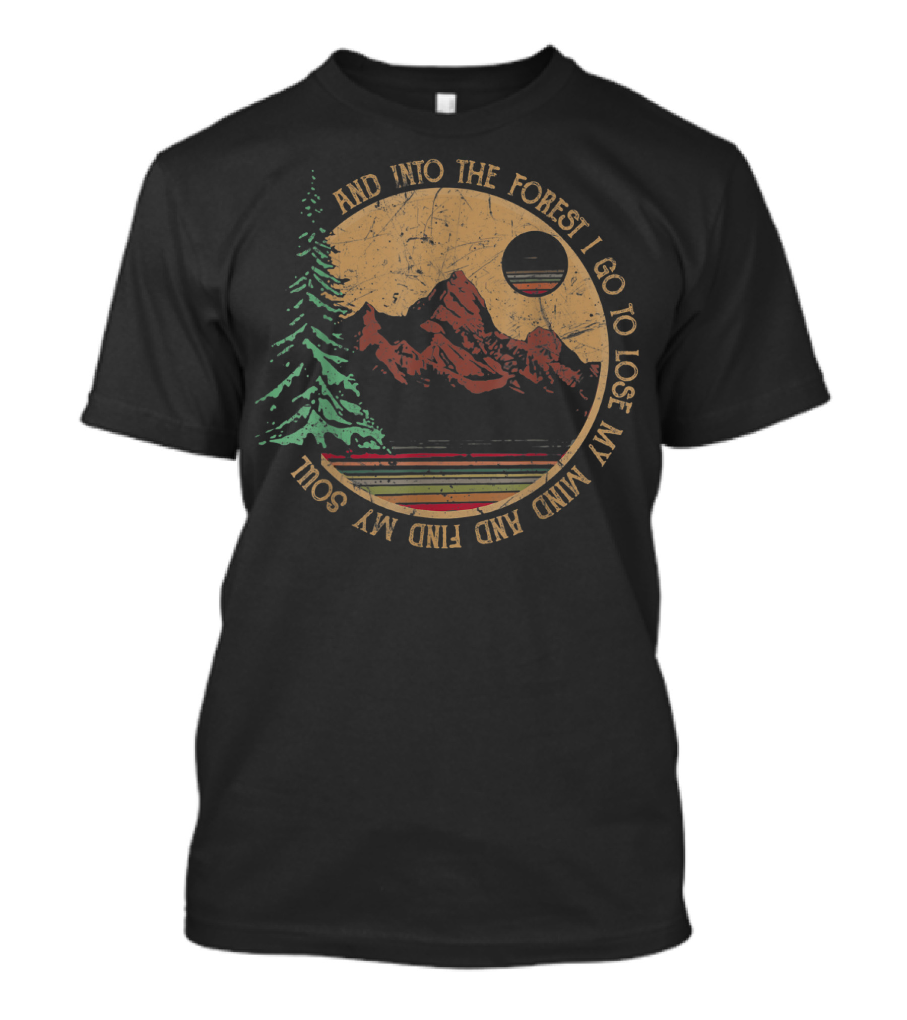 Into The Forest I Go To Lose My Mind And Find My Soul Vintage Hiking Camping T-Shirt