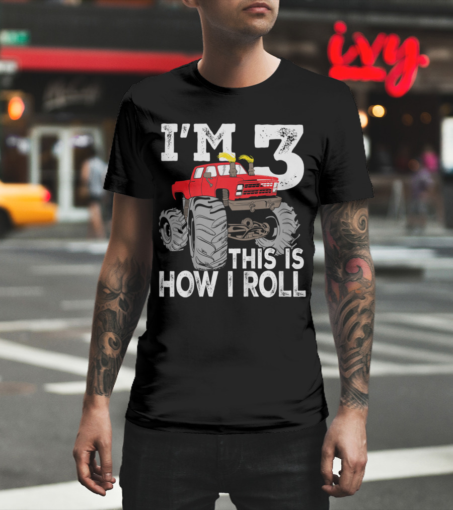 I'm 3 This Is How I Roll Kids Monster Trucks 3rd Birthday Party Three T-Shirt